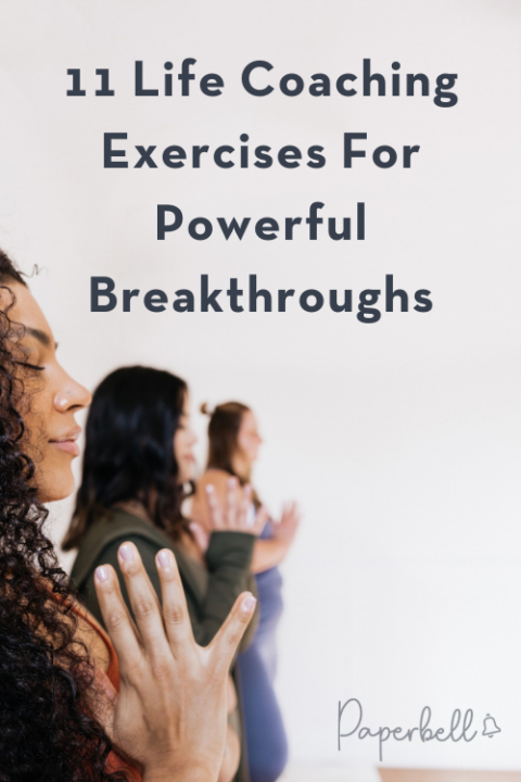 11 Life Coaching Exercises for Powerful Breakthroughs