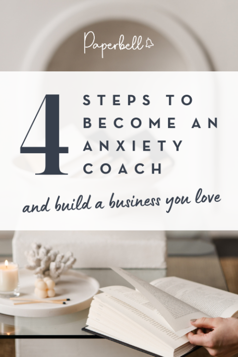 4 Steps to Become an Anxiety Coach and Build a Business You Love