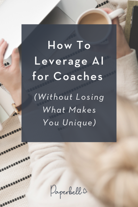 How To Leverage AI for Coaches (Without Losing What Makes You Unique)