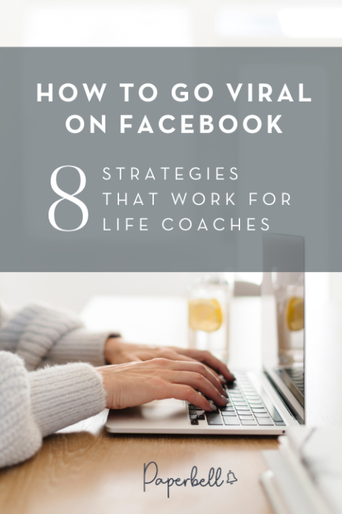 How To Go Viral on Facebook: 8 Strategies That Work for Life Coaches