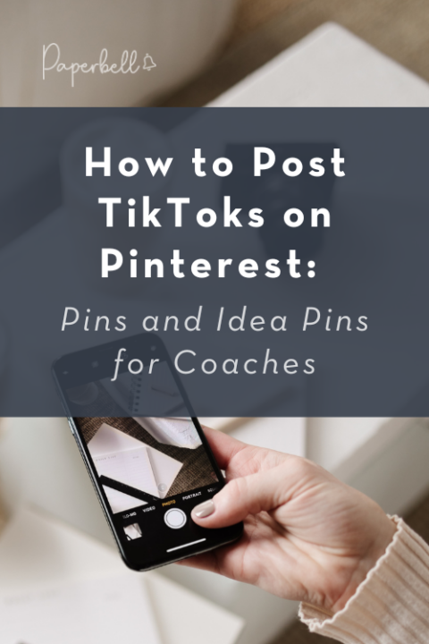 How to Post TikToks on Pinterest: Pins and Idea Pins for Coaches