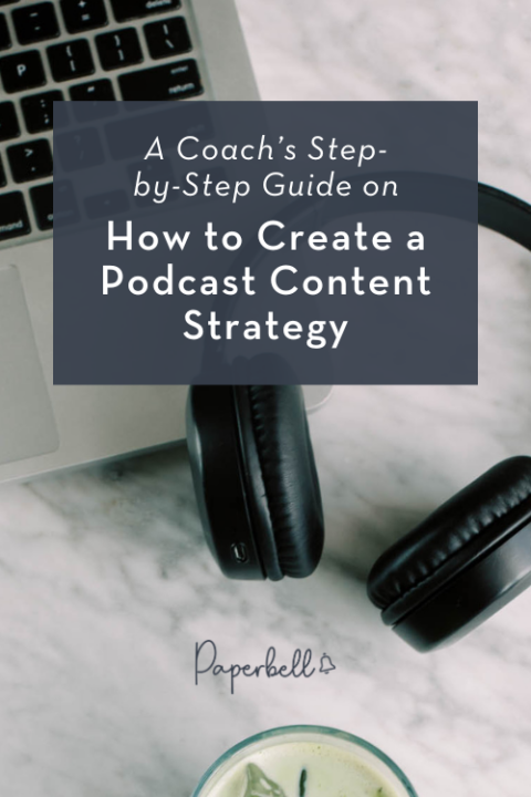 A Coach’s Step-by-Step Guide on How to Create a Podcast Content Strategy